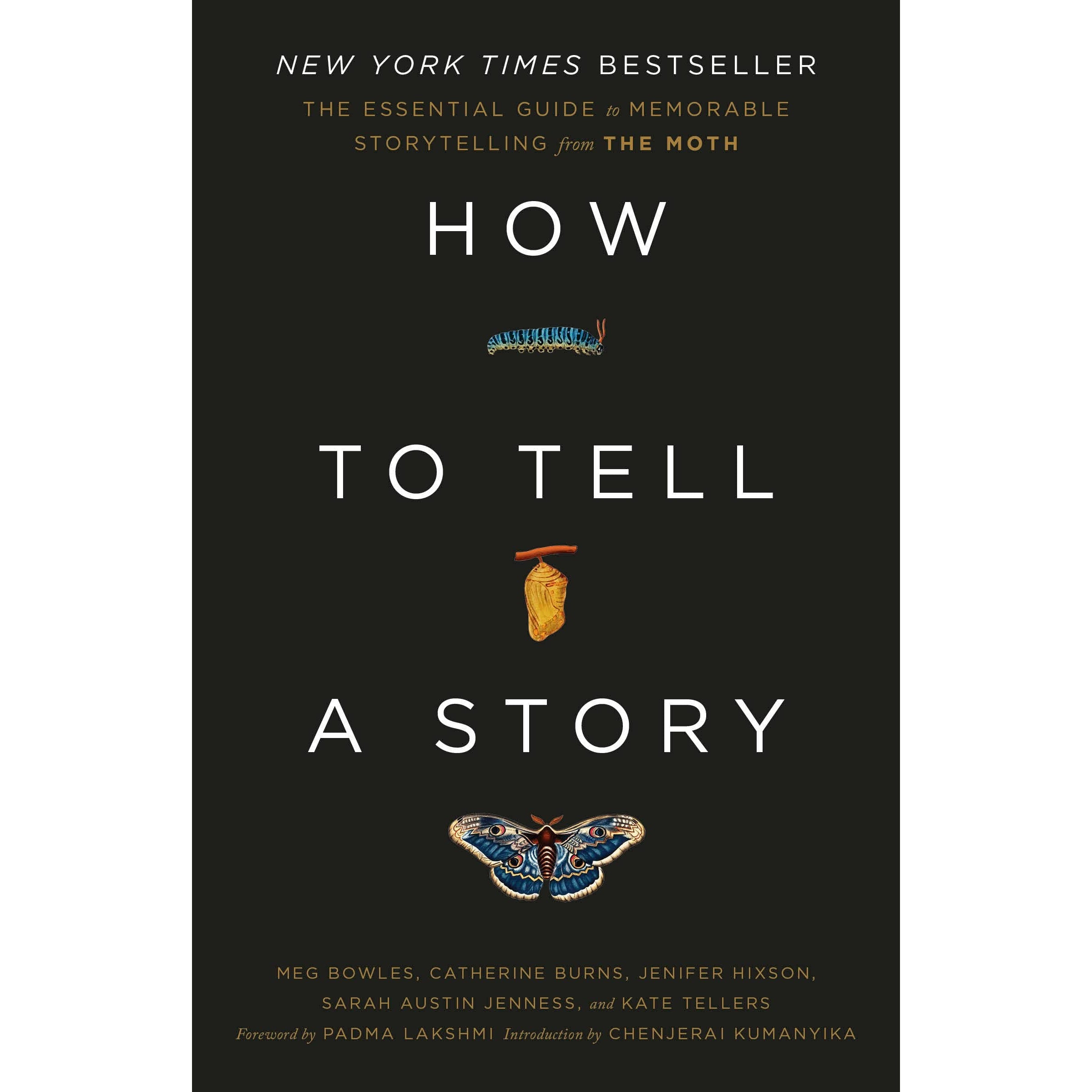 How to Tell a Story: The Essential Guide to Memorable Storytelling fro ...