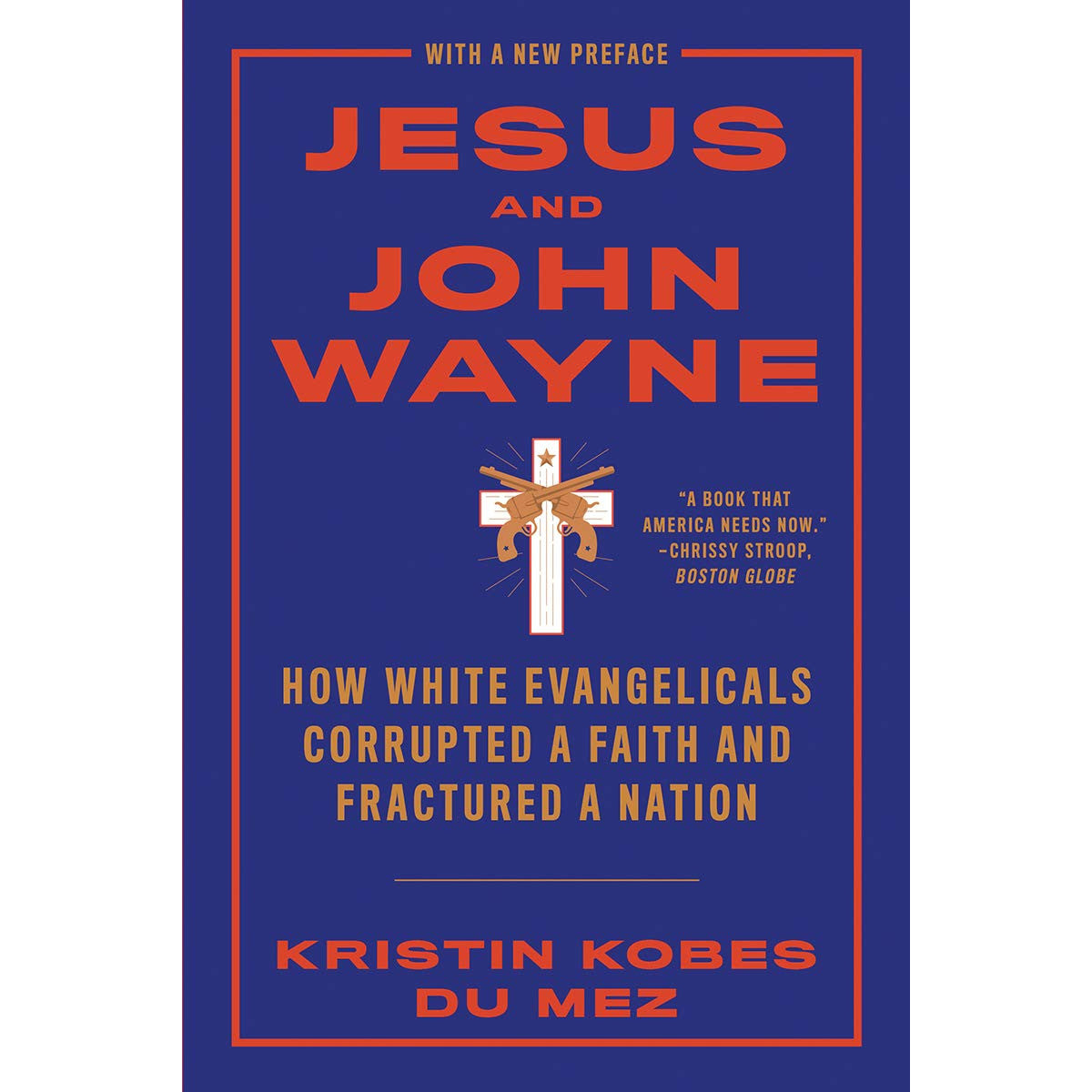 Jesus and John Wayne: How White Evangelicals Corrupted a Faith – Atomic ...