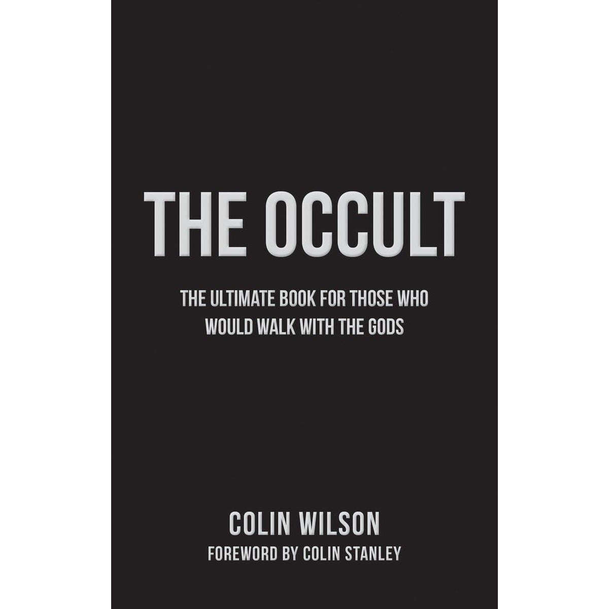 The Occult: The Ultimate Guide for Those Who Would Walk with the Gods ...