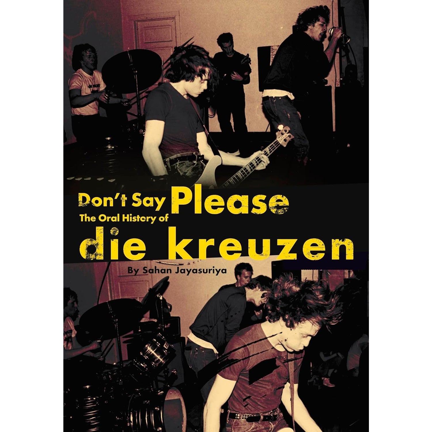 Don't Say Please ― The Oral History of Die Kreuzen – Atomic Books