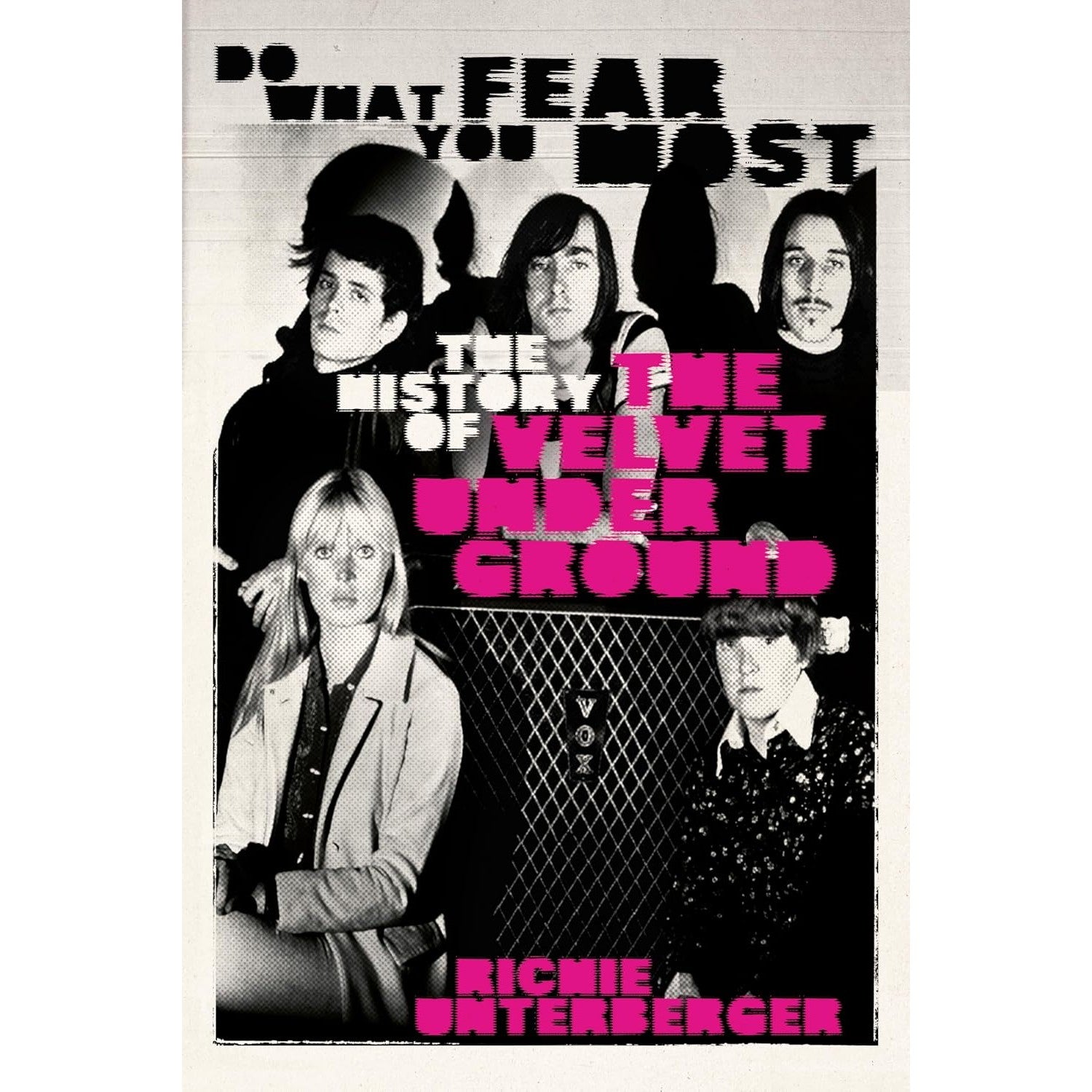 Do What You Fear Most: The History of the Velvet Underground – Atomic Books