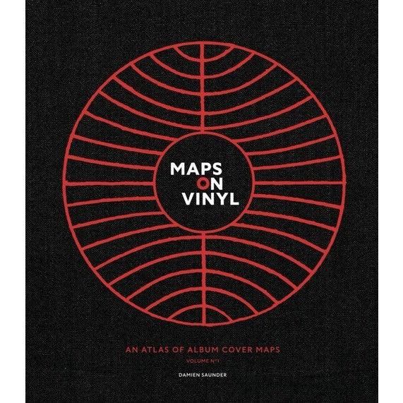 Maps On Vinyl: An Atlas Of Album Cover Maps Volume 1 – Atomic Books