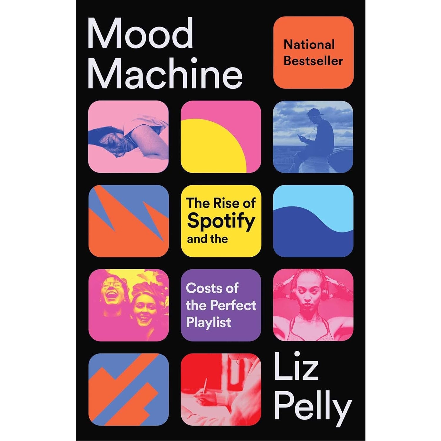 Mood Machine: The Rise of Spotify and the Costs of the Perfect Playlis ...