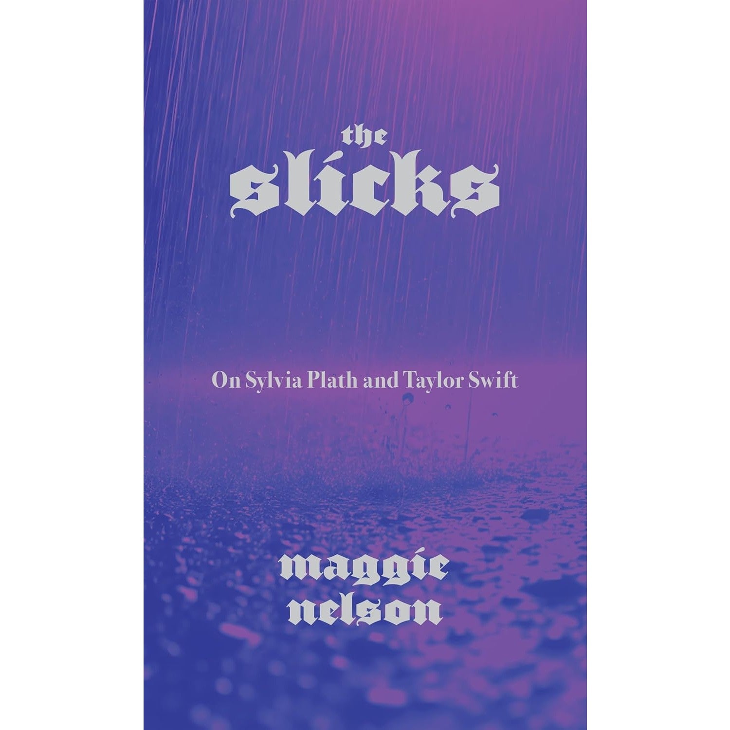 The Slicks: On Sylvia Plath and Taylor Swift – Atomic Books