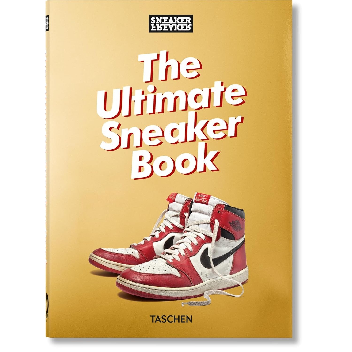 Sneaker Freaker: The Ultimate Sneaker Book! (40th Anniversary Edition ...