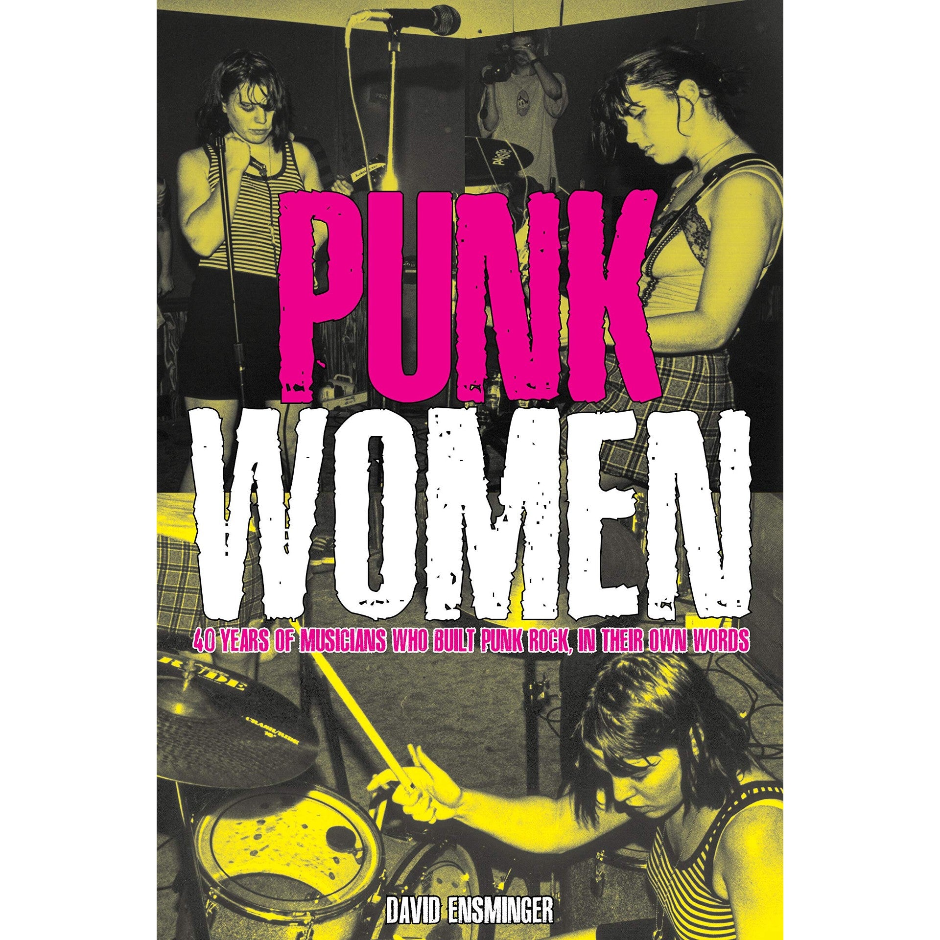 Punk Women: 40 Years of Musicians Who Built Punk Rock, in Their Own Wo ...