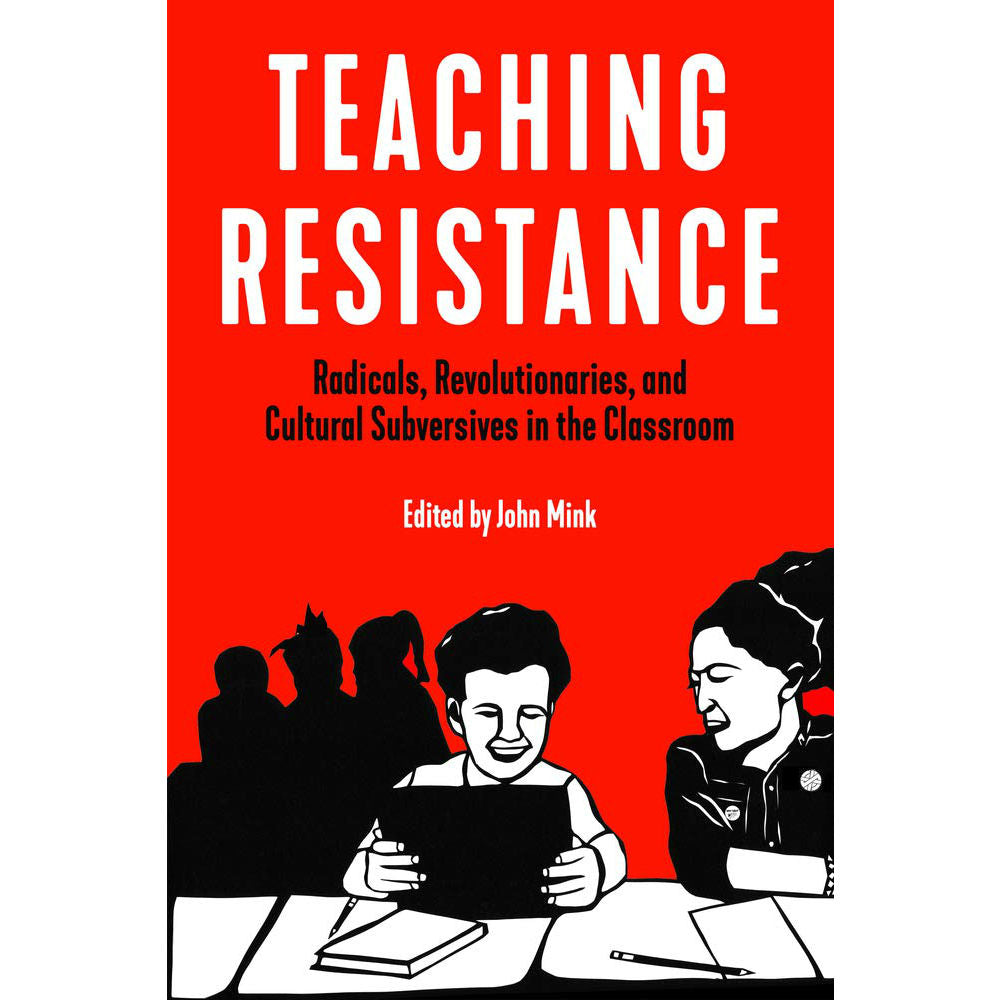Teaching Resistance: Radicals, Revolutionaries – Atomic Books