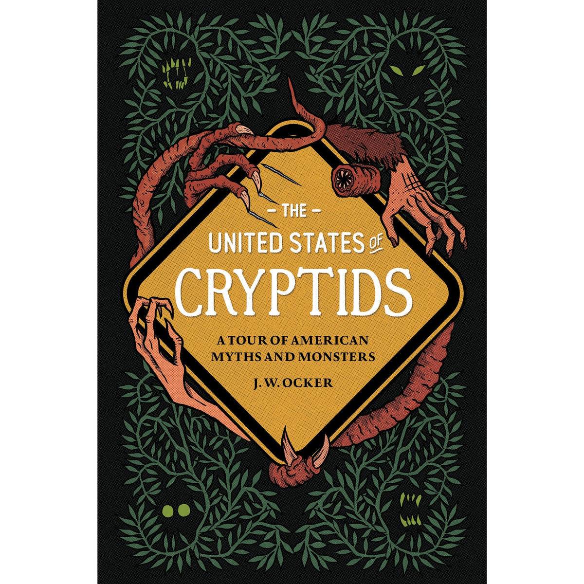 The United States of Cryptids: A Tour of American Myths and Monsters ...