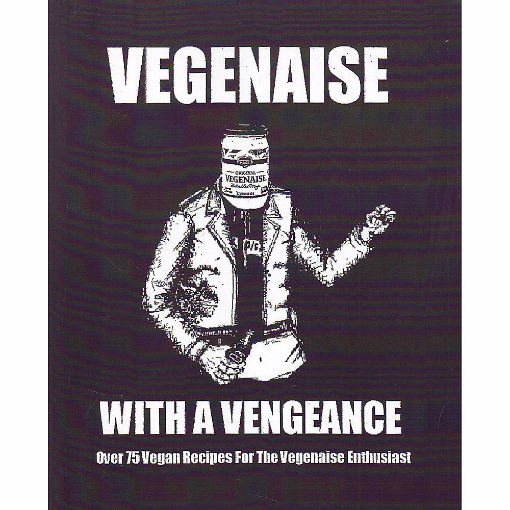 Vegenaise with a Vengeance – Atomic Books